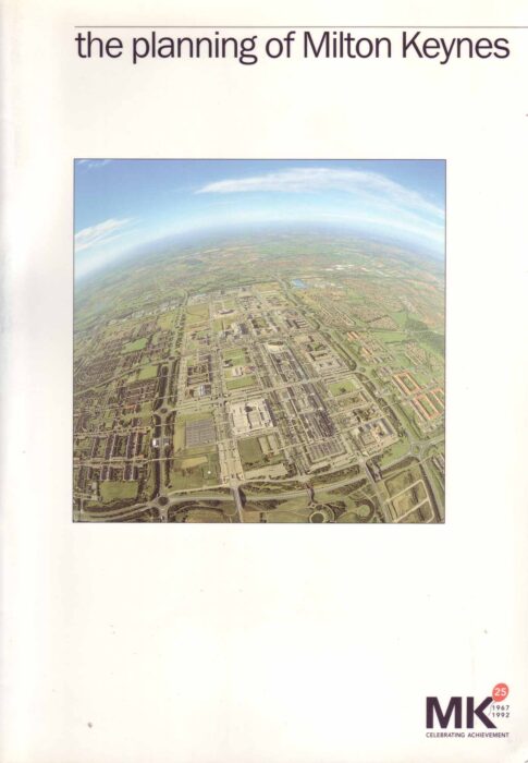 The planning of Milton Keynes.1967-1992 - Living Archive